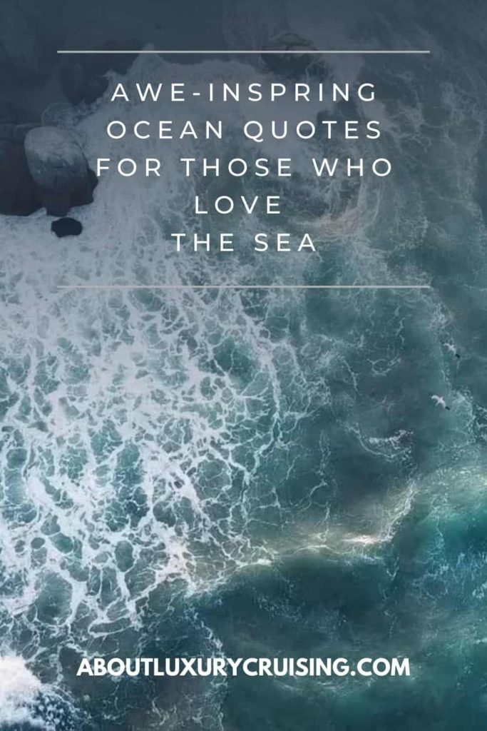 25 Awe Inspiring Ocean Quotes | About Luxury Cruising Blog