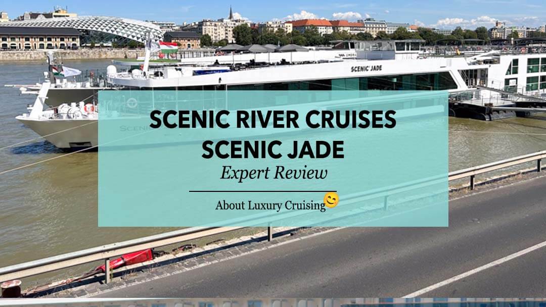 Scenic Jade Review - Unforgettable 5 Star River Cruising
